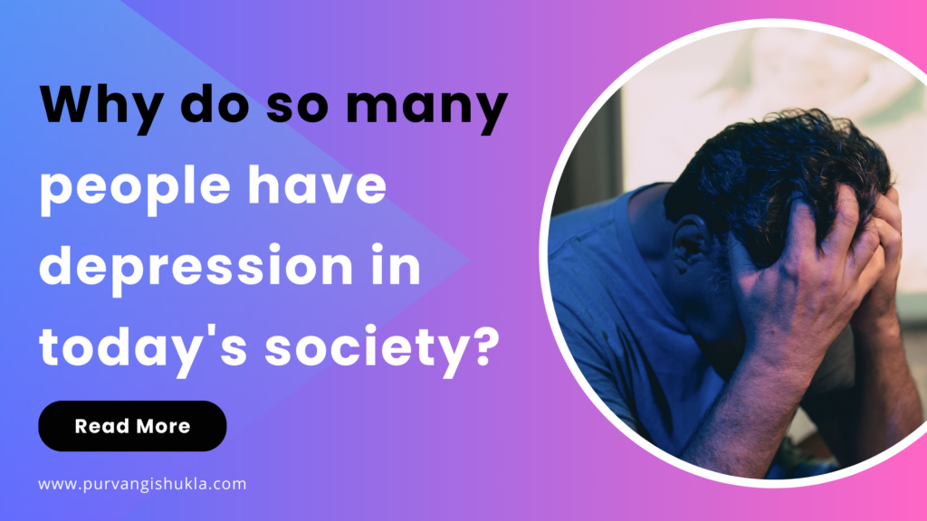 Why Do So Many People Have Depression In Today's Society