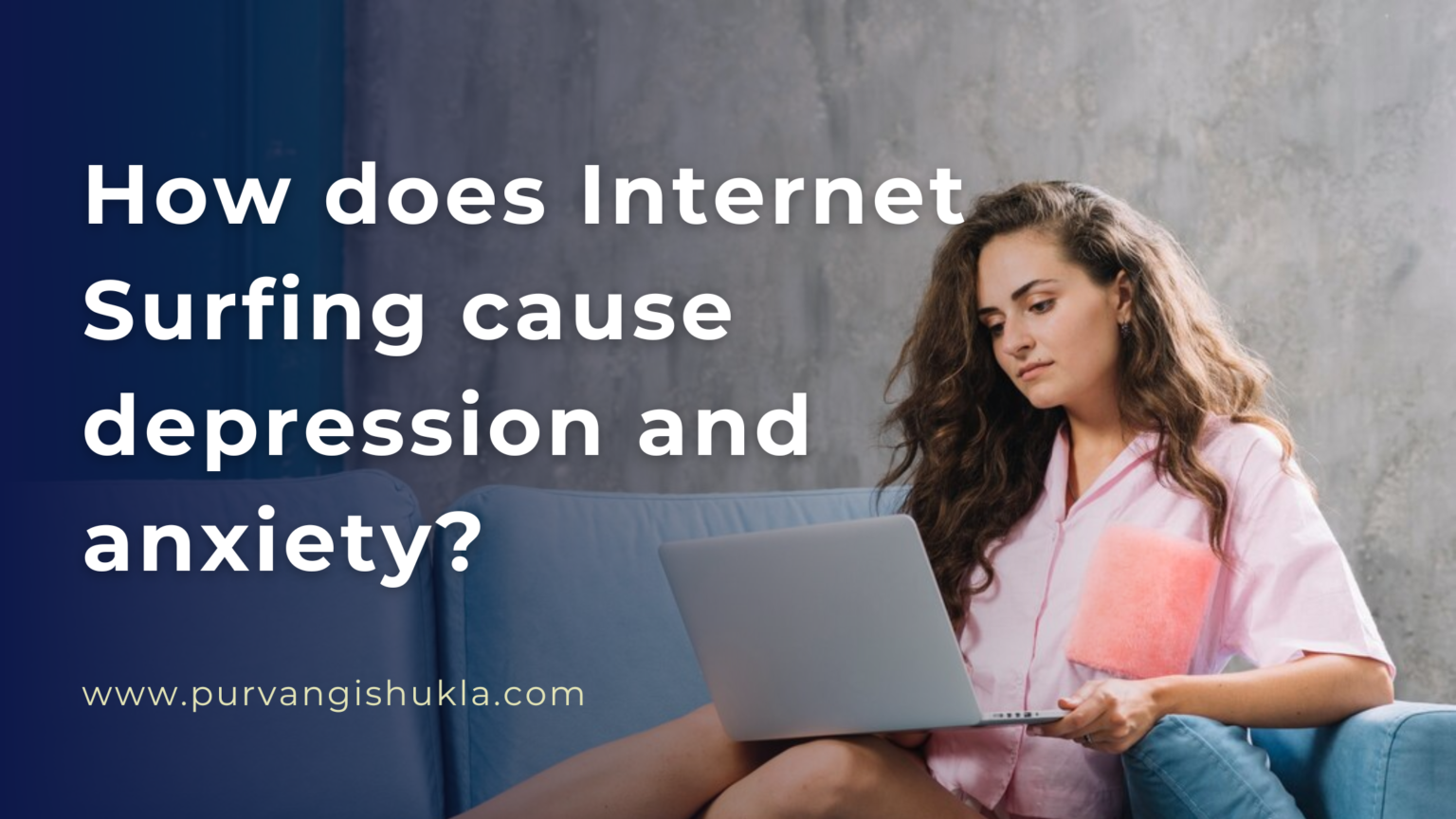 How Does Internet Surfing Cause Depression And Anxiety?