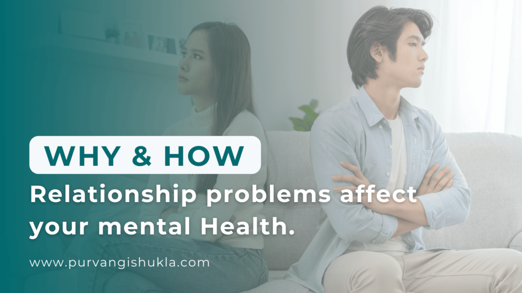 Why And How Relationship Problems Affect Your Mental Health. - Purvangi ... Why And How Relationship Problems Affect Your Mental Health. - Purvangi ...
